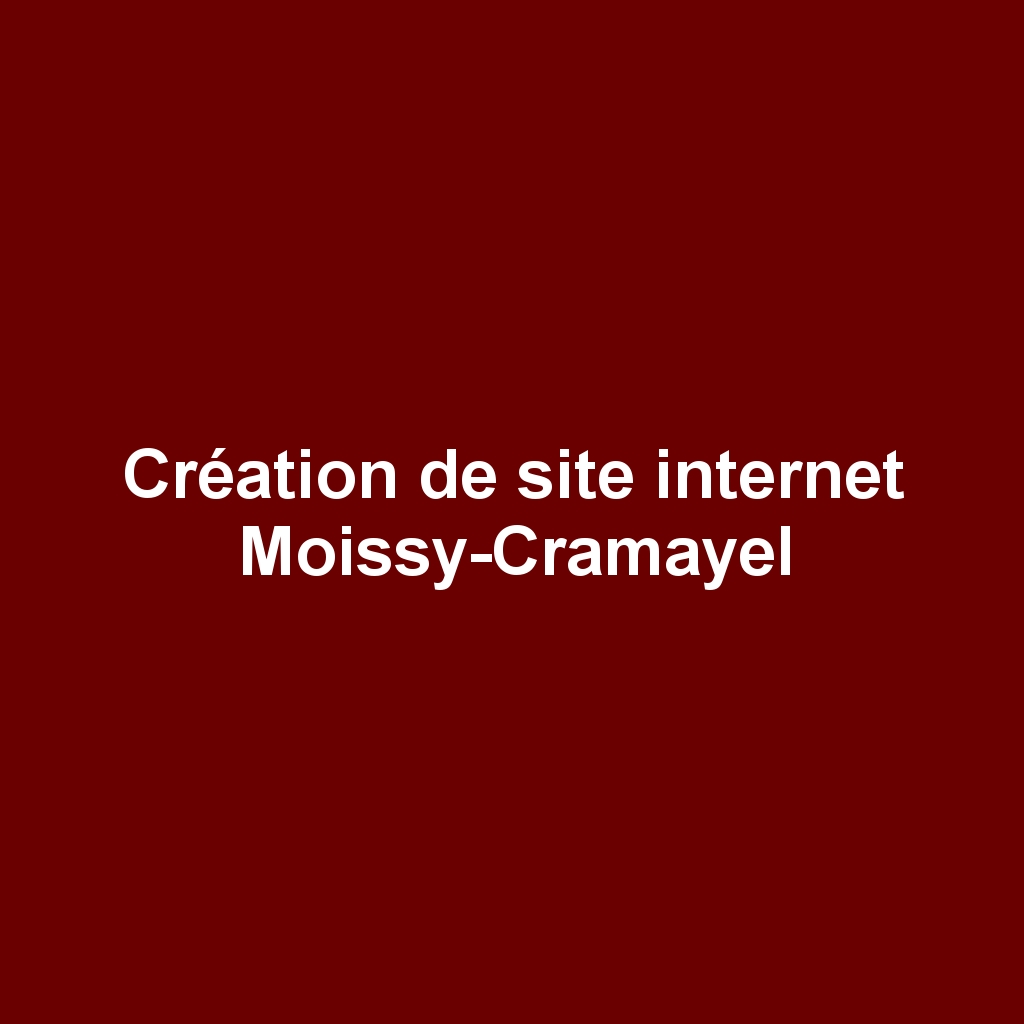 Création de site internet Moissy-Cramayel